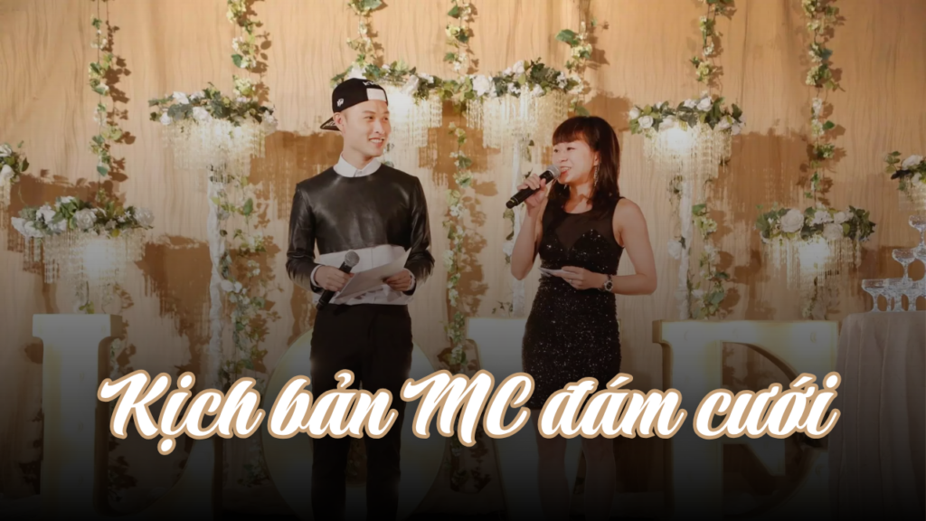 [Trọn bộ] Mẫu Kịch Bản MC Đám Cưới Hay Nhất 2025