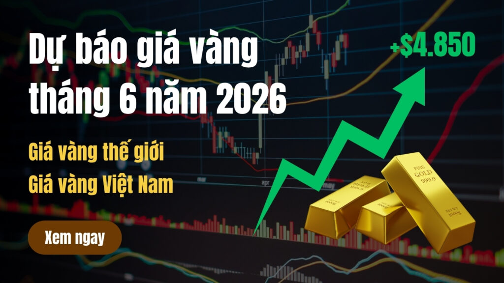 Dự báo giá vàng tháng 6 2026 giằng co 158-171 triệu đồng